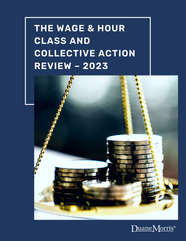 Introducing The Duane Morris Wage & Hour Class And Collective Action Review – 2023 – Class ...