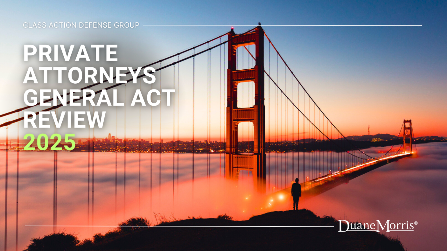 The Duane Morris Private Attorneys General Act Review – 2025 Is Here ...